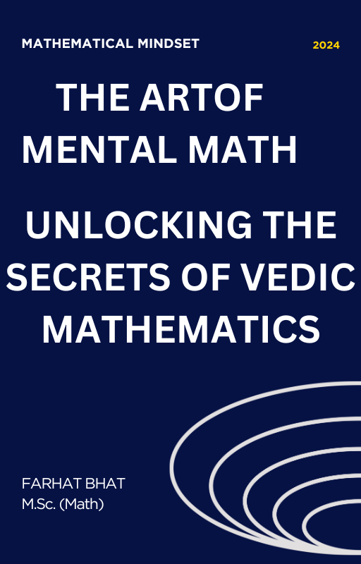 THE ART OF MENTAL MATH.UNLOCKING THE SECRETS OF VEDIC MATH