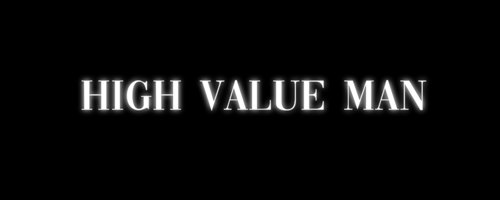 How to Become High Value Man in 30 Days