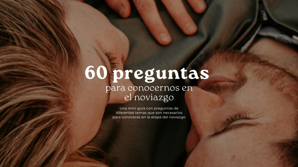 Guía: 60 preguntas para conocernos en el noviazgo