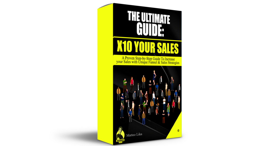 The Ultimate Guide: x10 your Sales