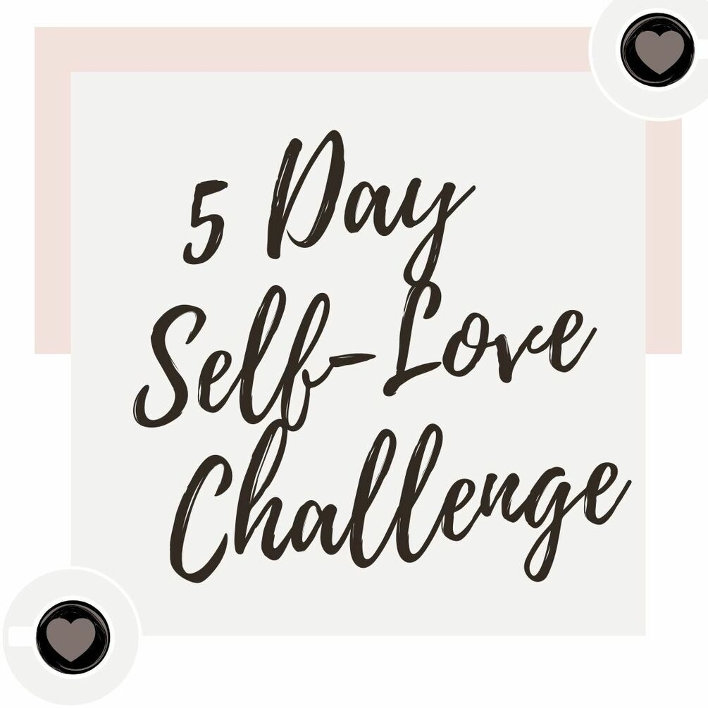 5 Day Self Love/Care Challenge