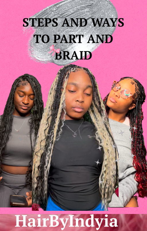 Steps And Ways To Part And Braid