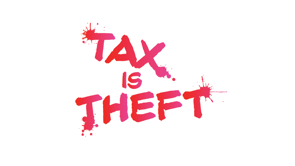 Tax is theft