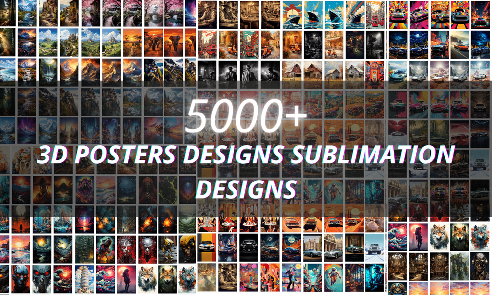 3D POSTERS DESIGNS SUBLIMATION DESIGNS