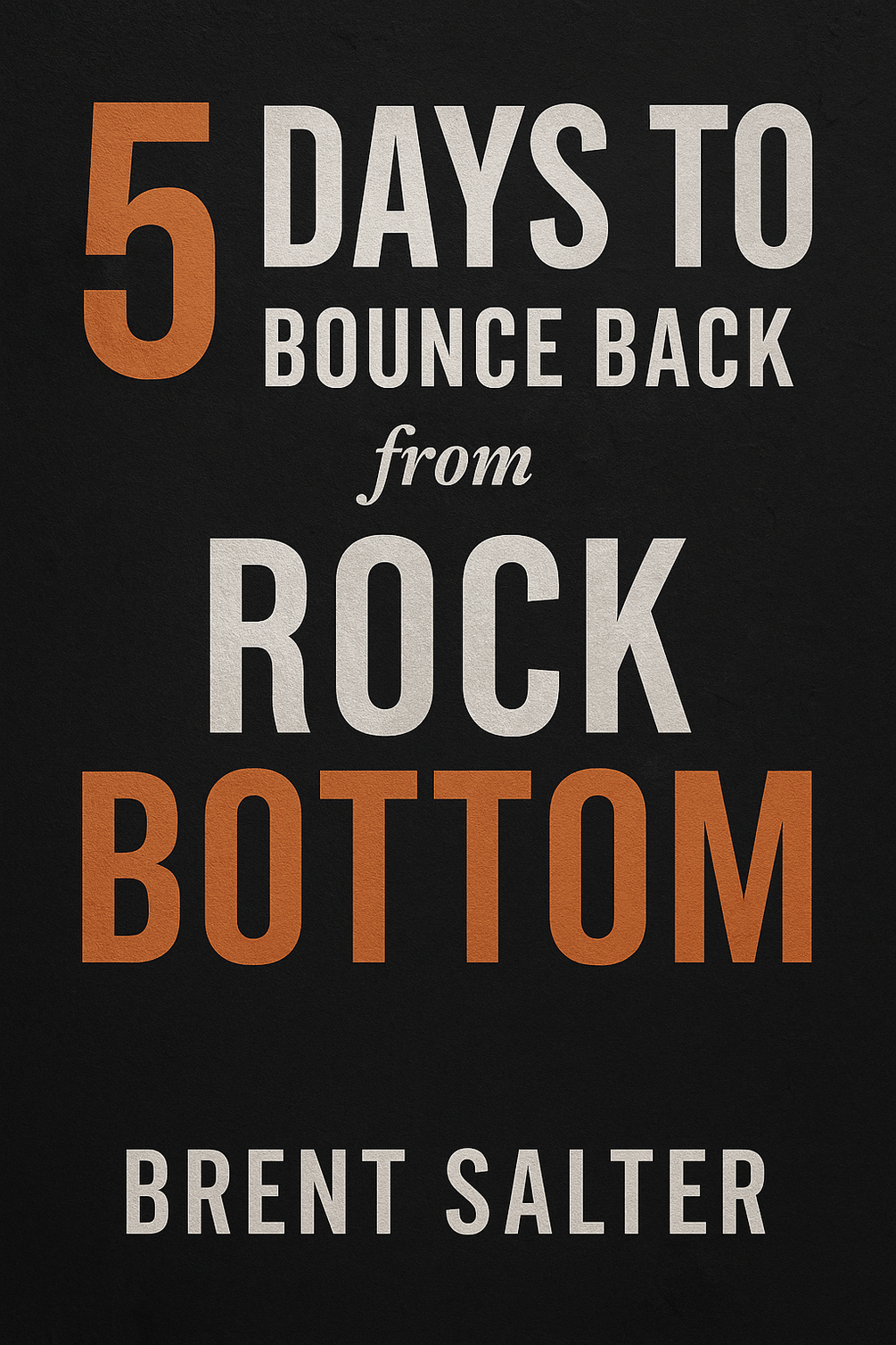 5 Days to Bounce Back from Rock Bottom
