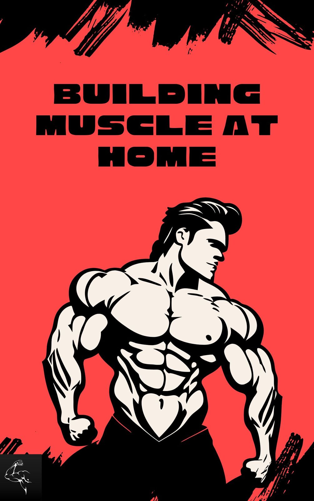 The Secret To Build Muscle At Home