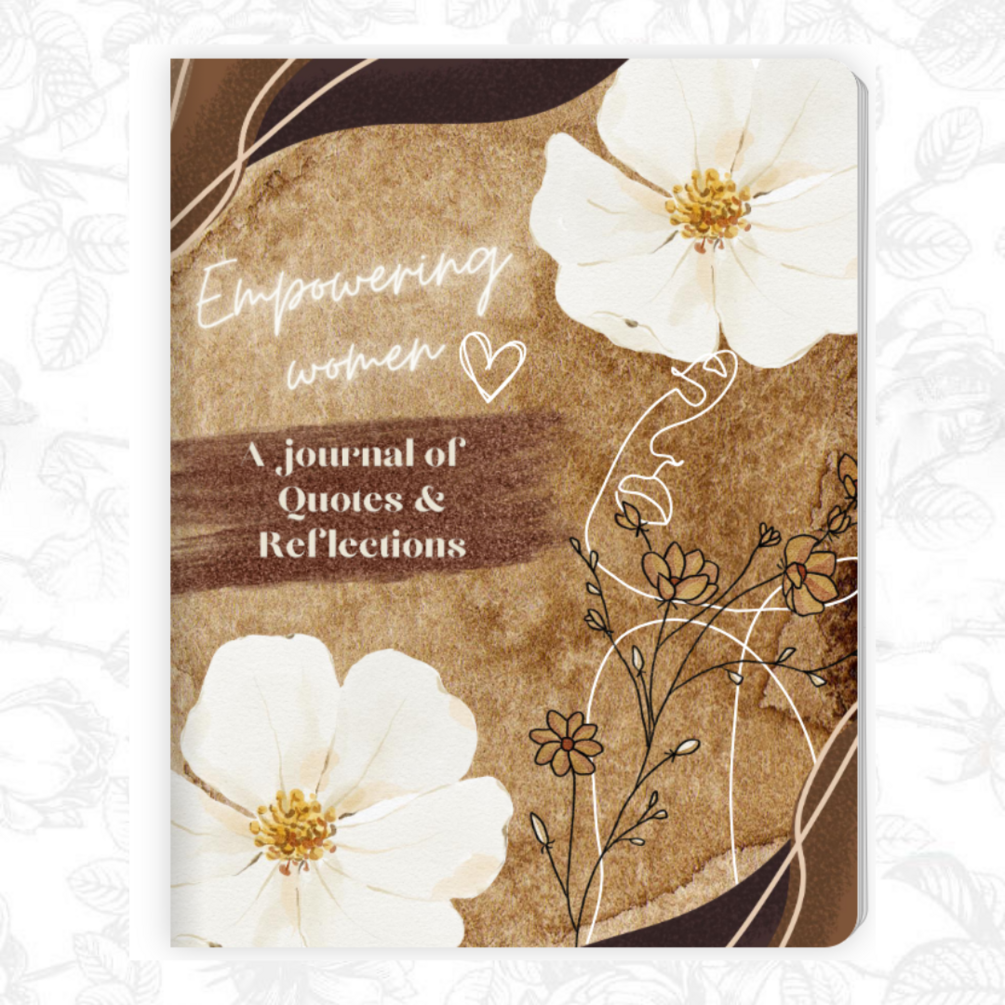 Empowering Women : A journal of quotes & Reflections for personal Growth