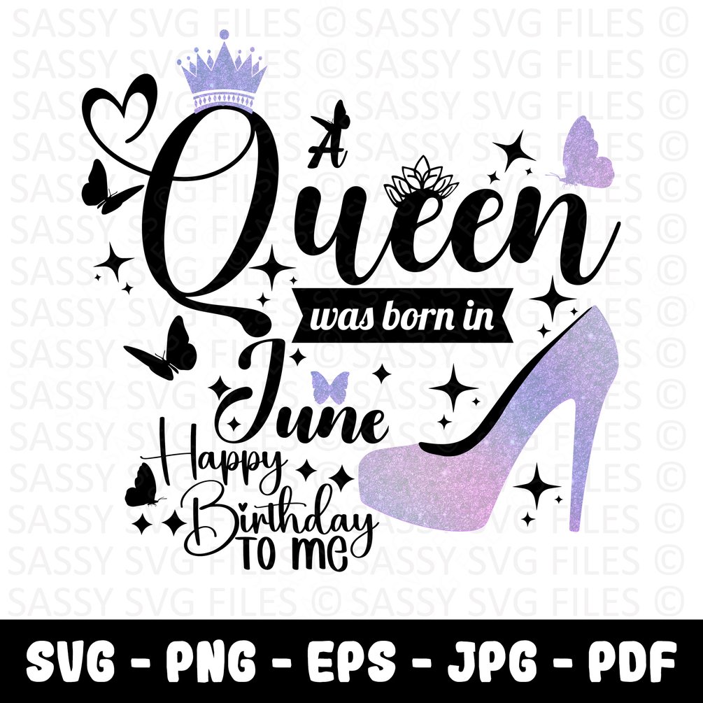 A Queen was Born in June SVG | PNG, June Birthday Girl, Happy Birthday ...