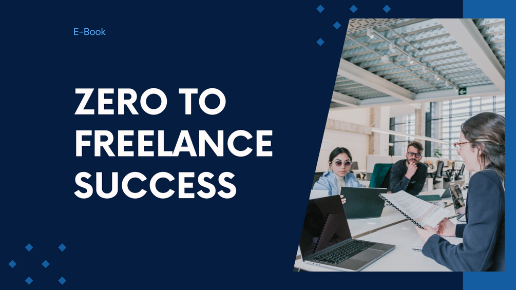 Zero to Freelance Success