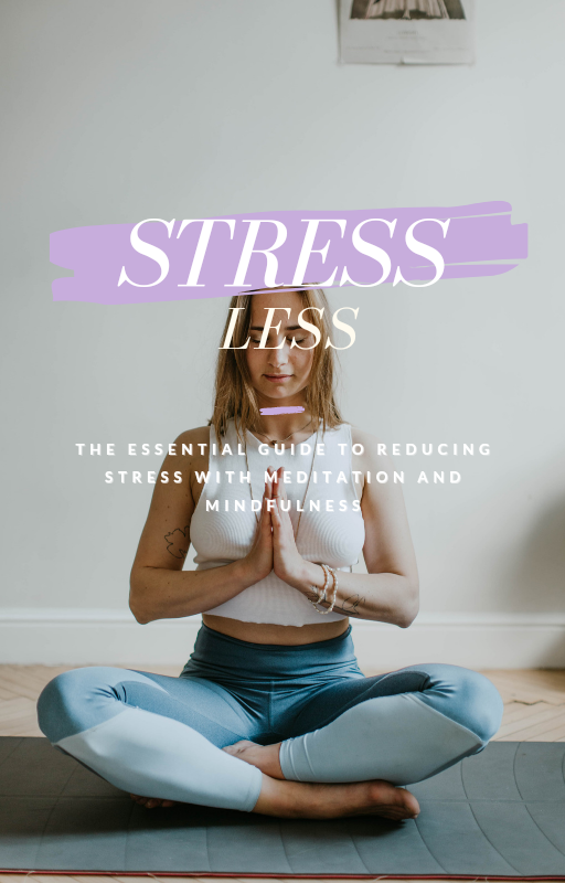 Stress less: The essential guide to reducing stress with meditation and ...