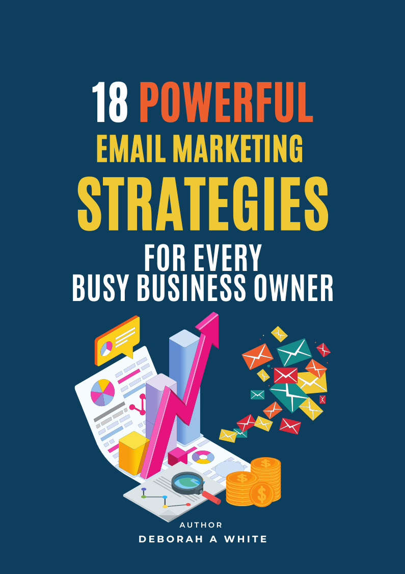 18 Powerful Email Marketing Strategies for Every Busy Business Owner