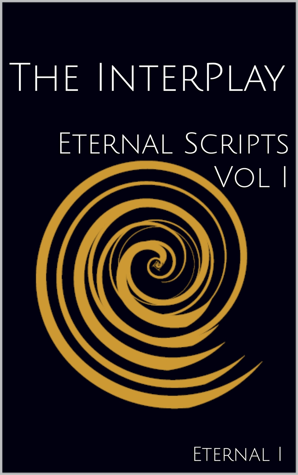 The InterPlay - Eternal Scripts Vol I