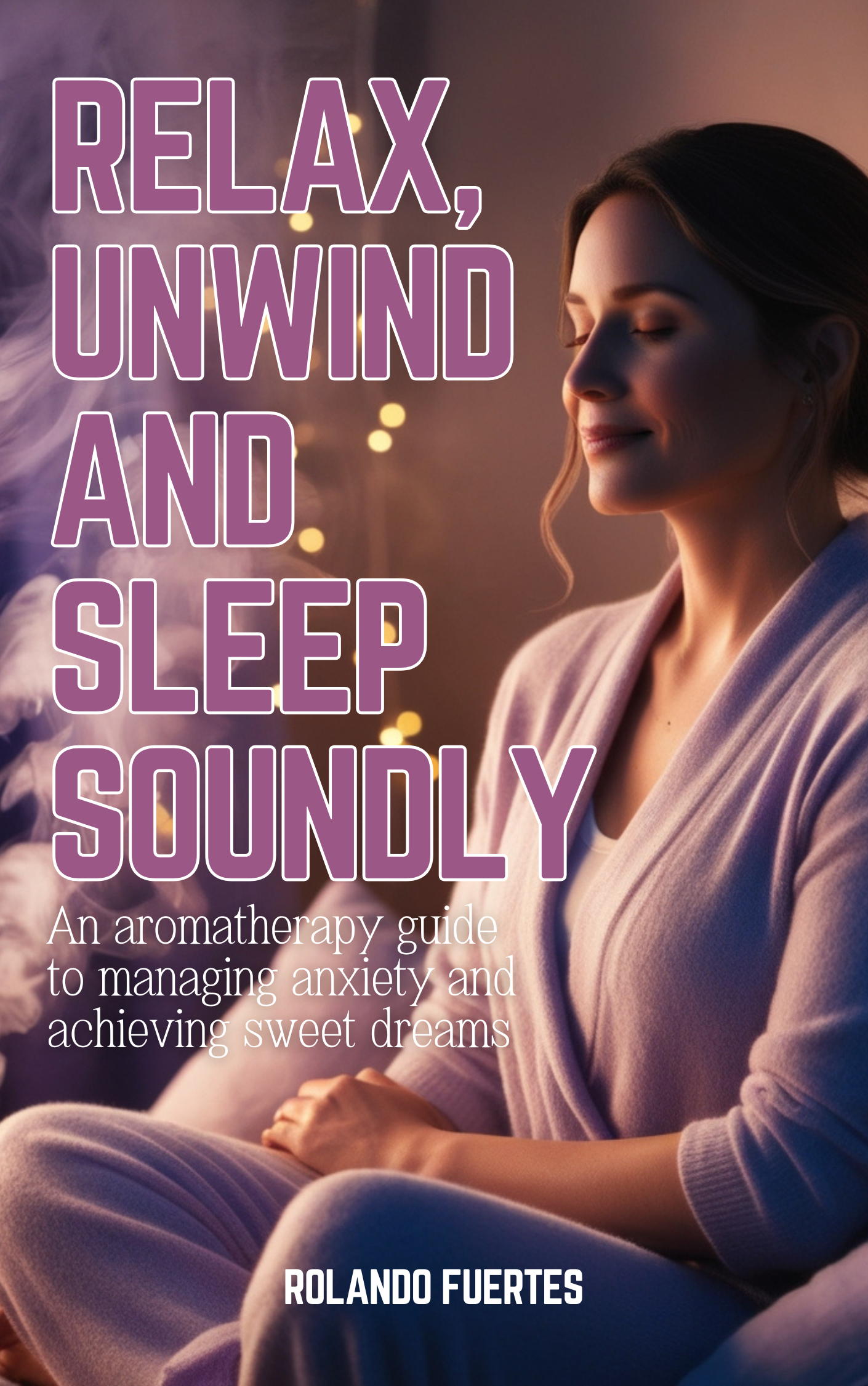 Relax, Unwind and Sleep Soundly