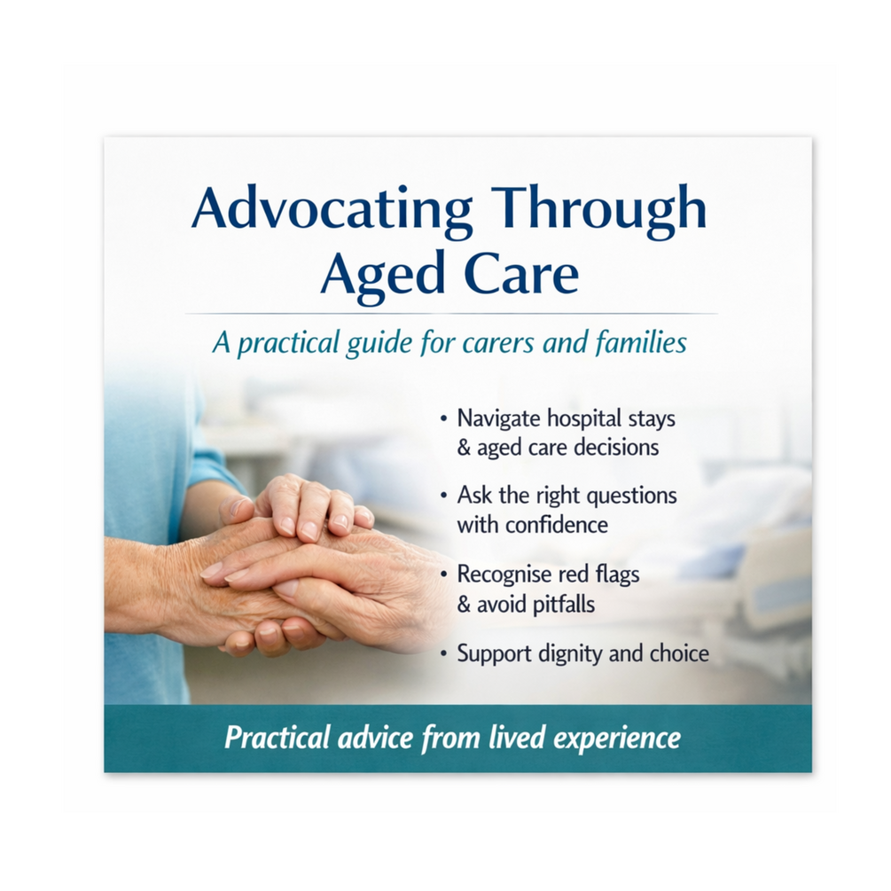 Advocating Through Aged Care A practical guide for carers and families ...