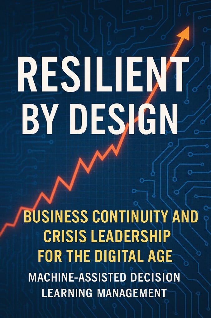 Resilient By Design: Business Continuity and Crisis Leadership for the ...