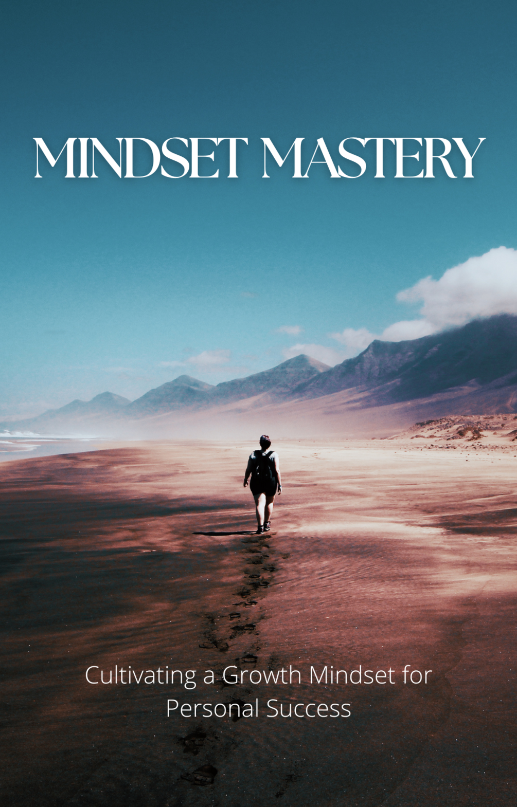 Mindset Mastery: Cultivating a Growth Mindset for Personal Success