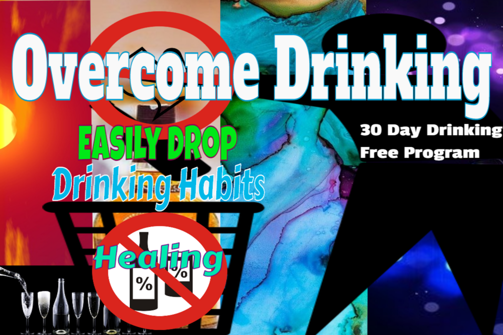 Overcome Drinking Healing 30 Day Program