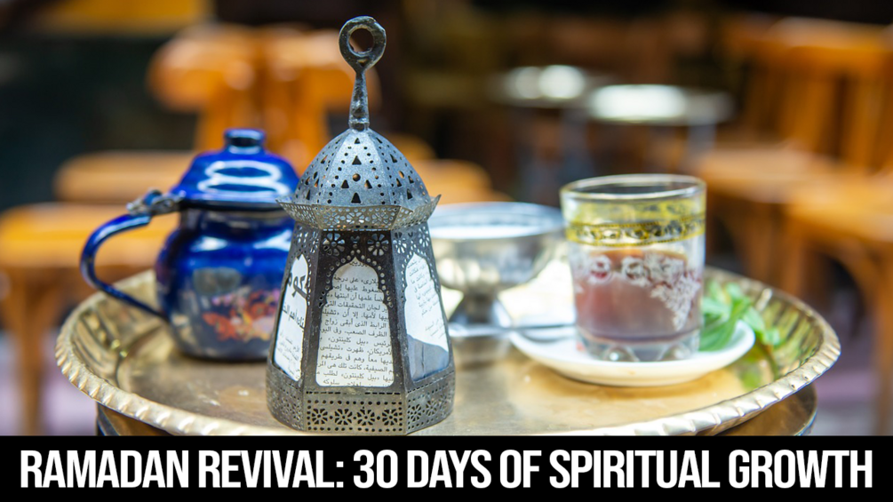 Ramadan Guide to Spiritual Growth and Worship
