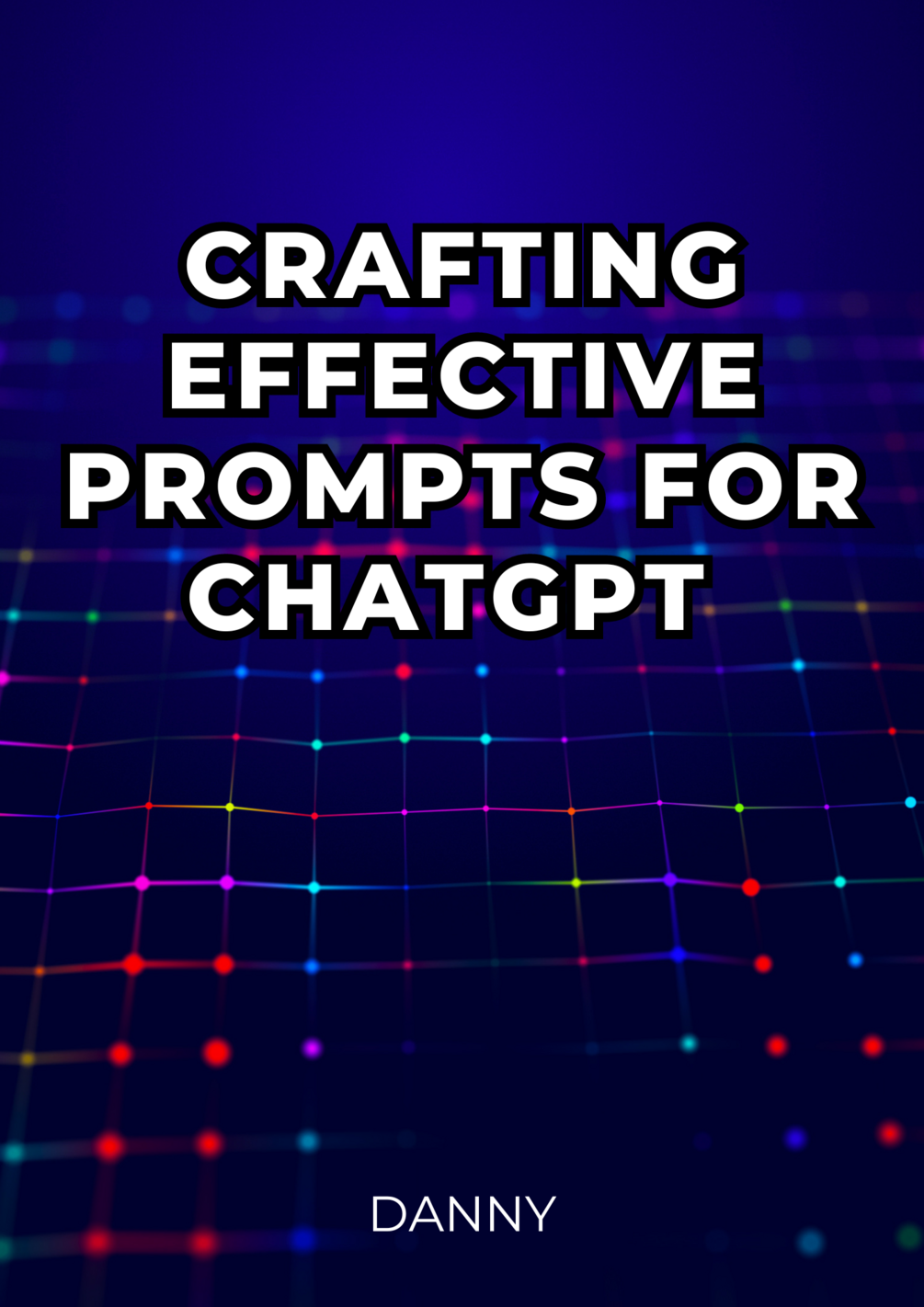 CRAFTING EFFECTIVE PROMPTS FOR CHATGPT