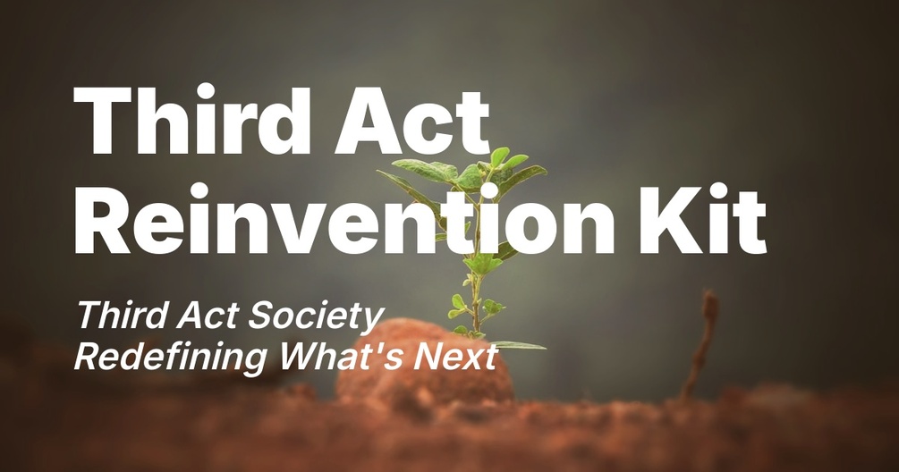 Third Act Reinvention Kit