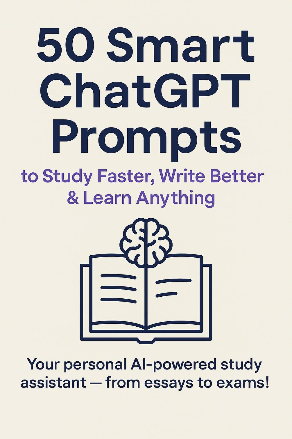 50 Smart ChatGPT Prompts to Study Faster, Write Better & Learn Anything