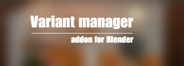Variant Manager for Blender