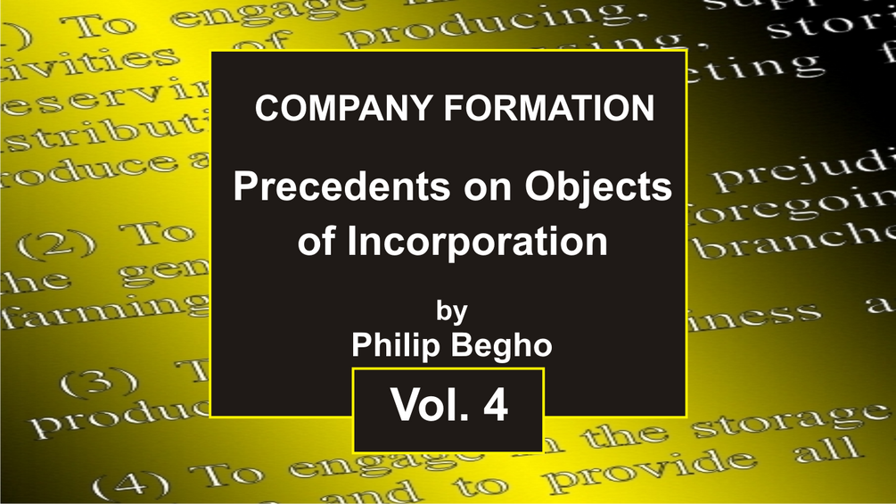 Philip Begho's Incorporation Precedents Vol. 4