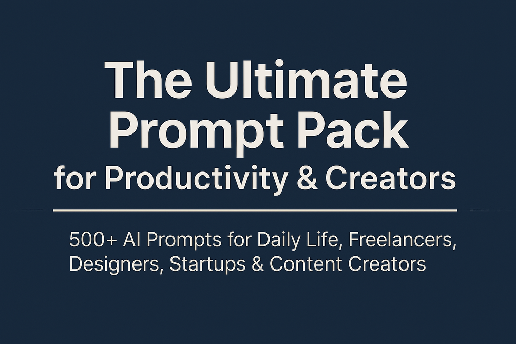 The Ultimate Prompt Pack for Productivity & Creators