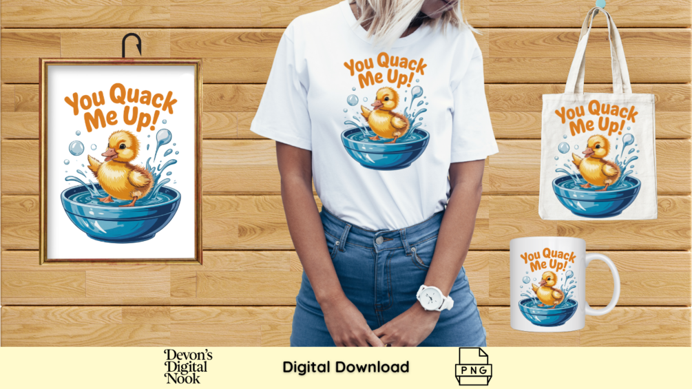 You Quack Me Up - Shirt Design, PNG, Instant Download