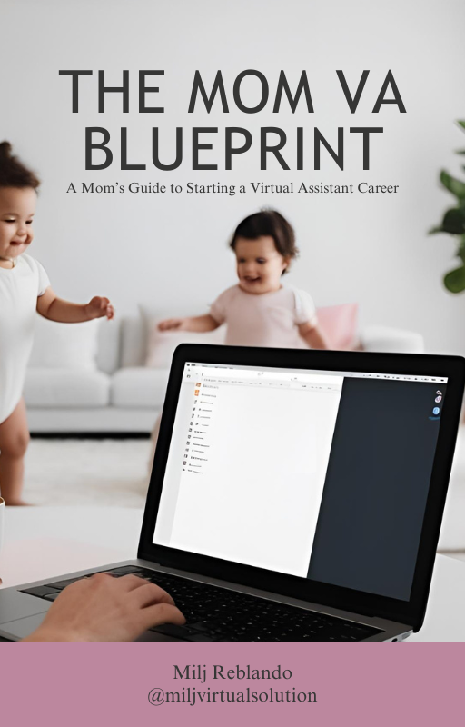 The Mom VA Blueprint : A Mom’s Guide to Starting a Virtual Assistant Career