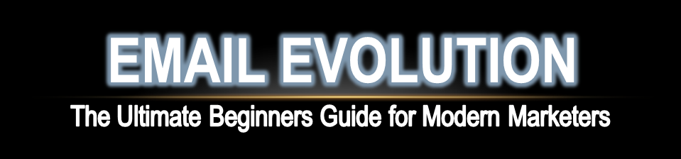 EMAIL EVOLUTION - The Ultimate Beginners PDF Guide for Modern Marketers