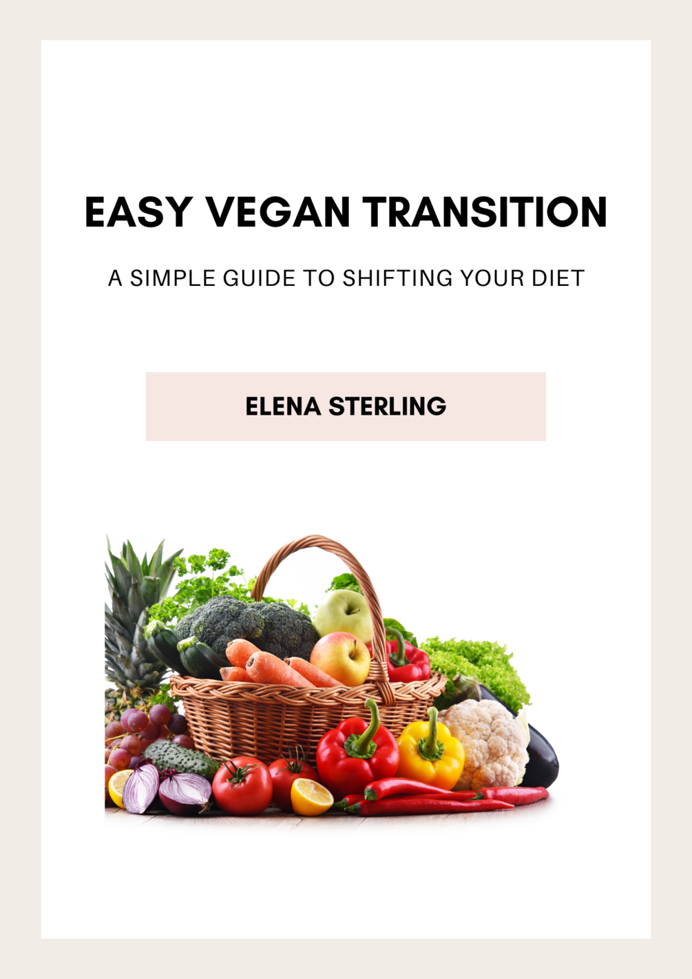 Easy Vegan Transition - A Simple Guide to Shifting Your Diet