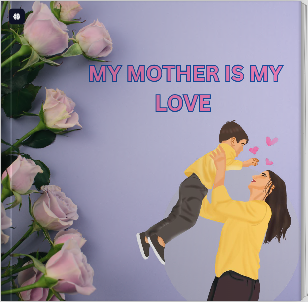 My Mother is My LOVE
