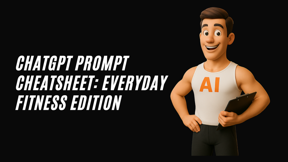 FREE! ChatGPT Fitness Prompt CheatSheet