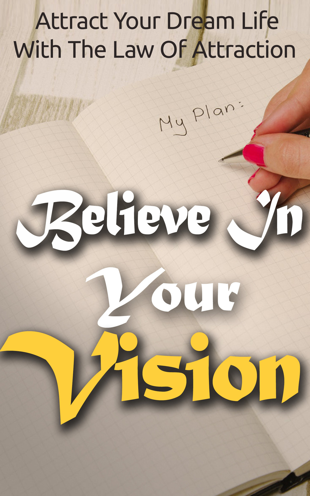 Believe In Your Vision