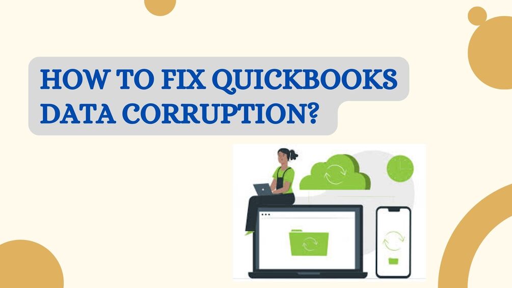 How to Fix QuickBooks Data Corruption?