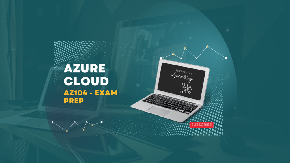 Exam Prep E-book for AZ-104: Microsoft Azure Administrator