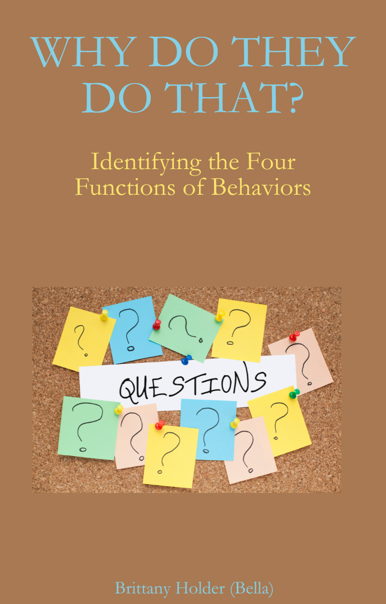 WHY DO THEY DO THAT IDENTIFYING THE FOUR FUNCTIONS OF BEHAVIORS