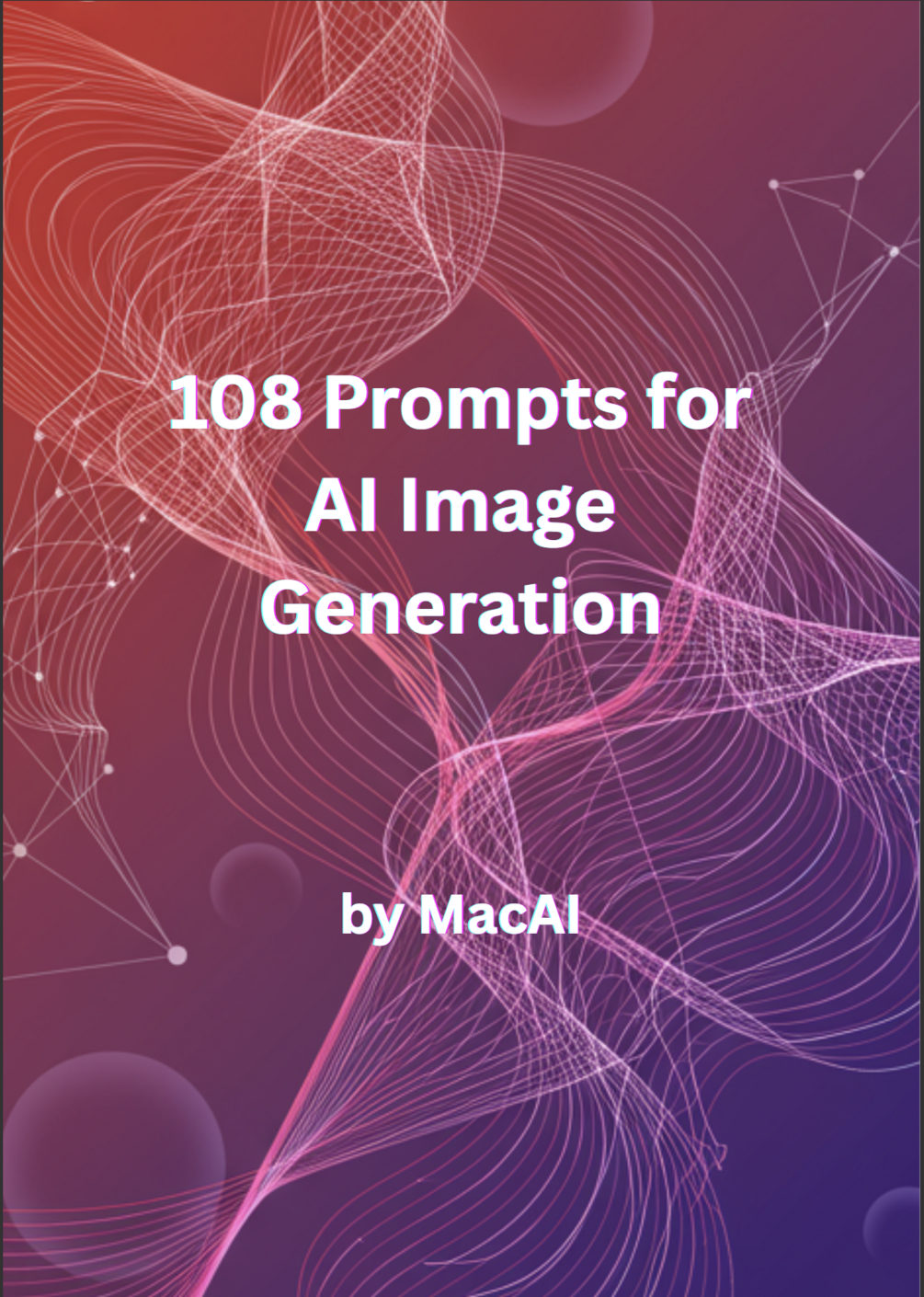 108 Prompts for AI Image Generation By MacAI