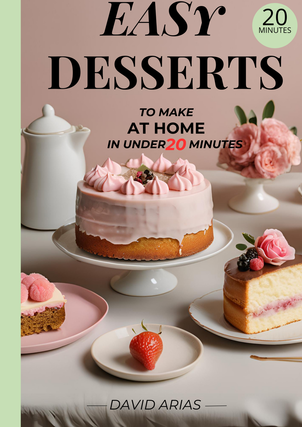 20-Minute Homemade Sweets: Easy Recipes for Busy Days