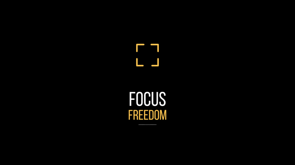 Focus to Freedom