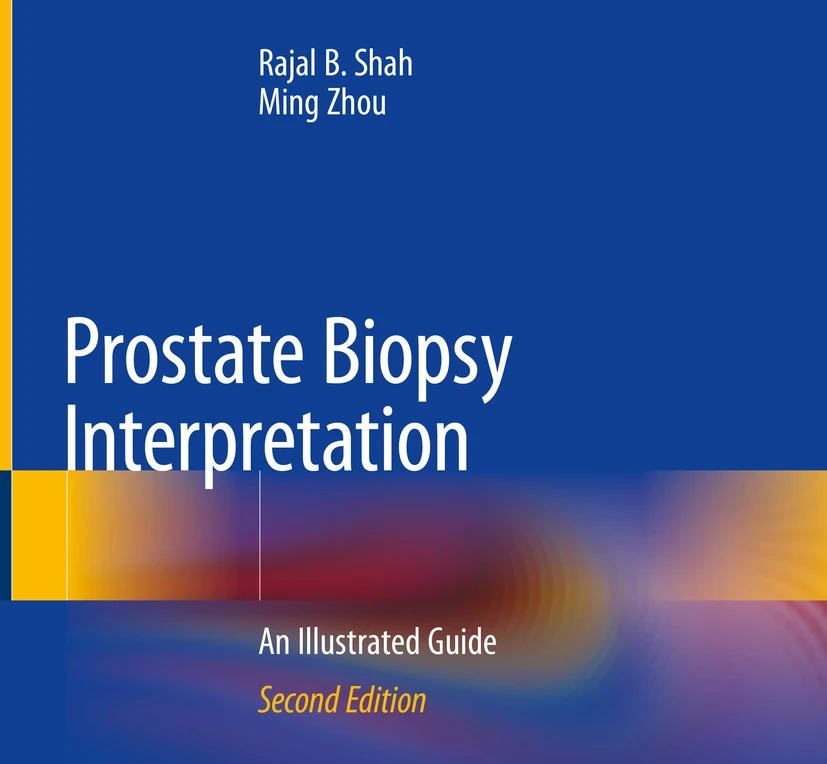 Prostate biopsy interpretation - Rajal B. Shah and Ming Zhou - an ...