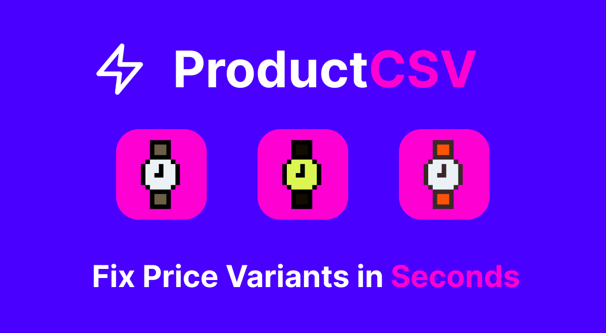 Product CSV - Shopify Price Variant Editor