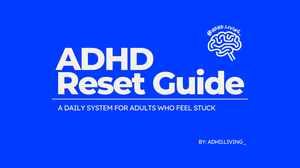 ADHD Reset Guide — A Daily System For Adults Who Feel Stuck