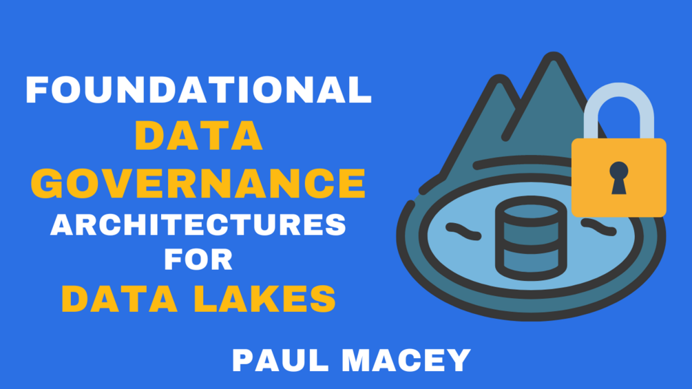 Foundational Data Governance Architectures for Data Lakes