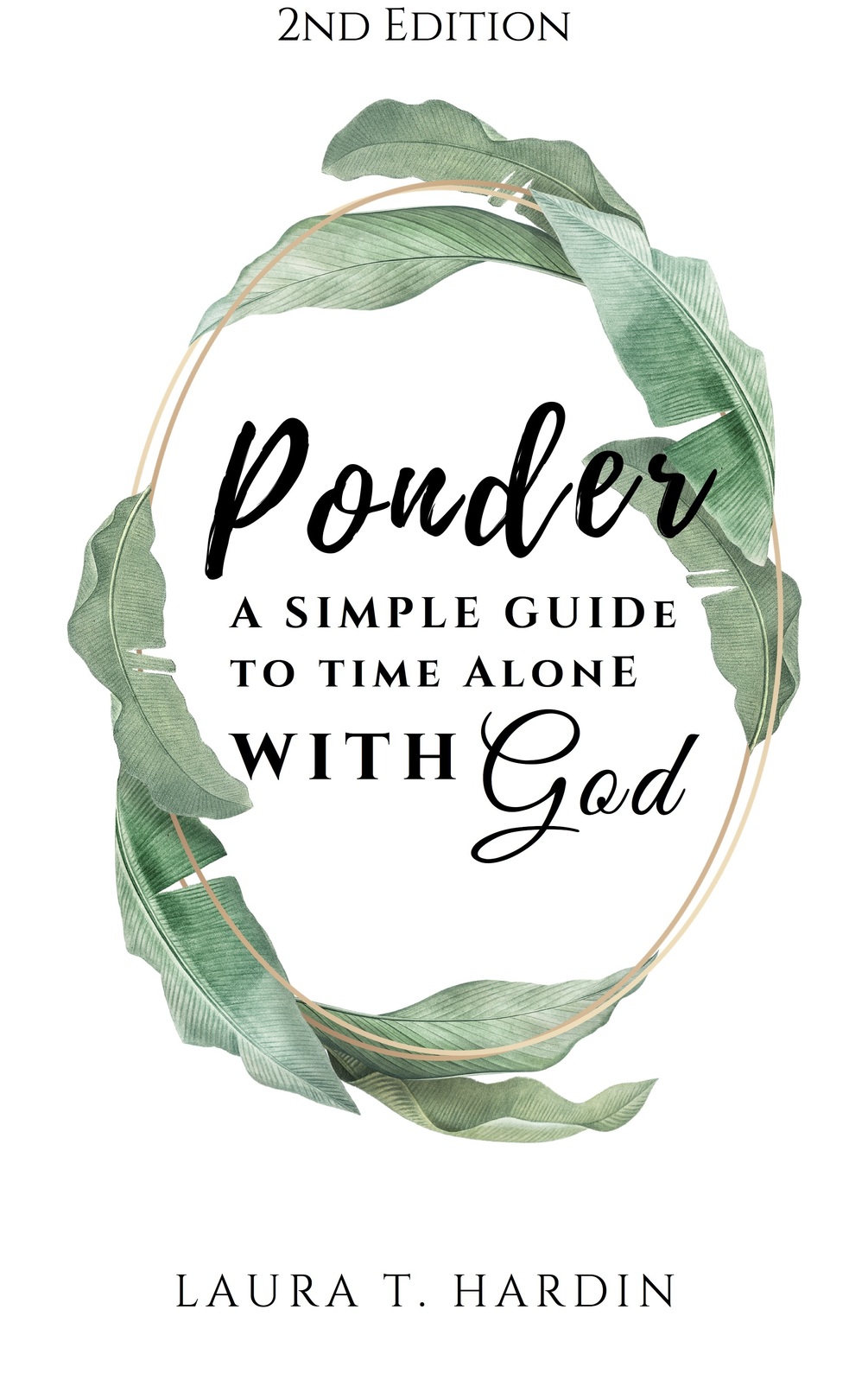Ponder: A Simple Guide to Time Alone with God - Second Edition