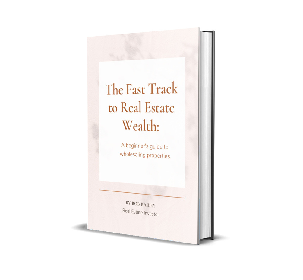 The Fast Track to Real Estate Wealth: A Beginner's Guide to Wholesaling ...