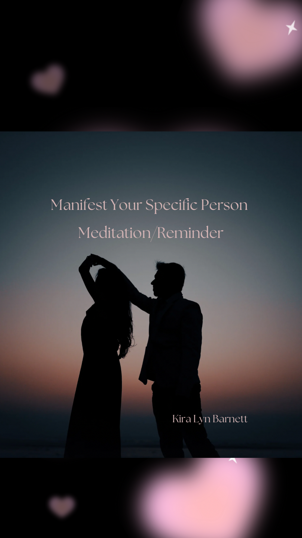 Manifest Your Specific Person (Meditation/Reminder)POWERFUL