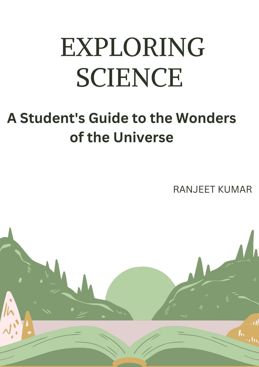 Exploring Science: A Student's Guide to the Wonders of the Universe