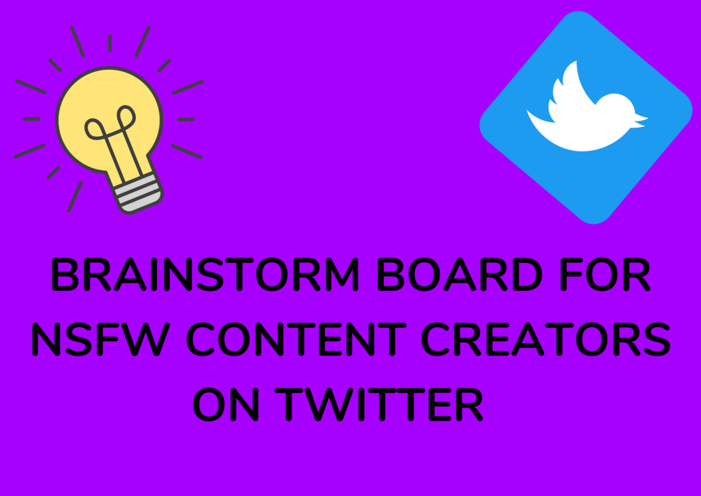 brainstorm board for nsfw content creators on TWITTER